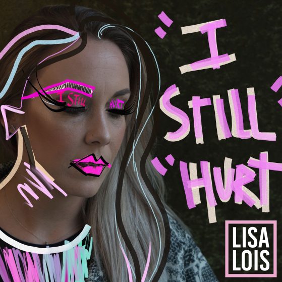 Nieuwe single: I Still Hurt - Lisa Loïs